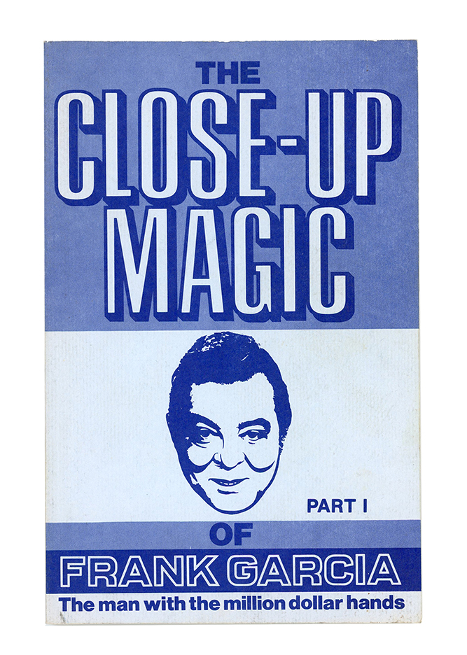 The Close-Up Magic, Part I (Inscribed and Signed) - Quicker than the Eye