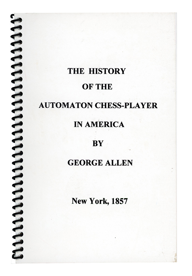 The History of the Automaton Chess-Player in America, New York 1857 ...