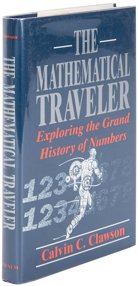The Mathematical Traveler: Exploring the Grand History of Numbers ...